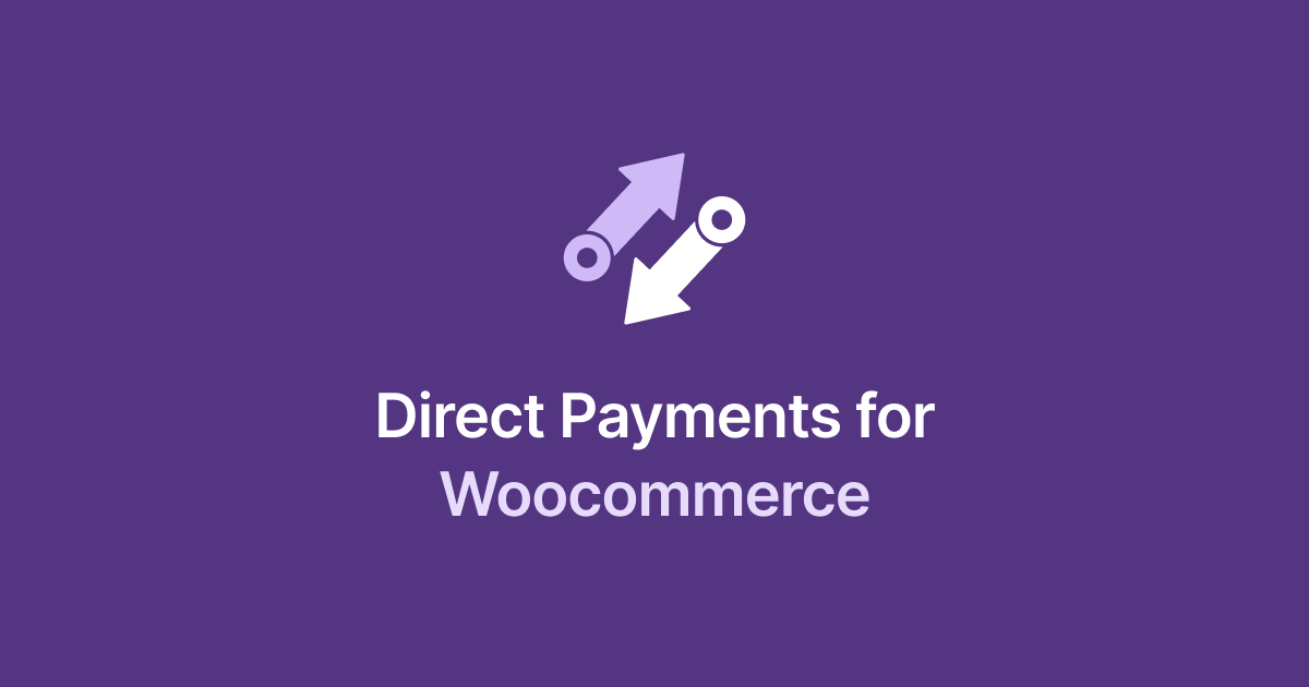 Direct Payments for Woocommerce - Easy WooCommerce Payments